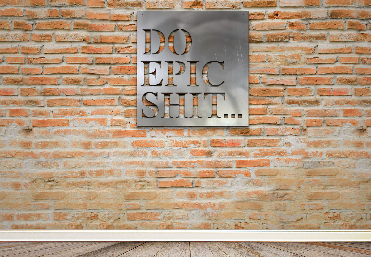 Do Epic Shit Metal Sign | Garage Sign | Man Cave Sign | Metal Wall Sig ...